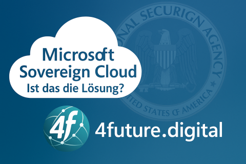 Microsoft Sovereign Cloud: Ist das die Lösung - 4future digital